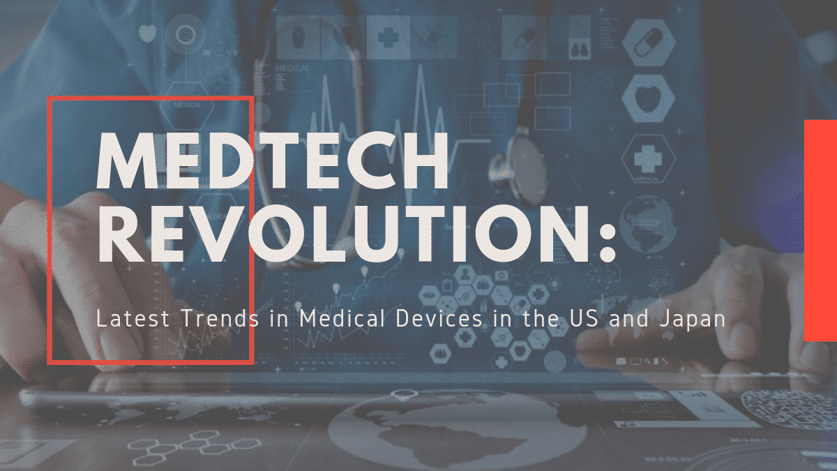 Medtech Revolution: Latest Trends in Medical Devices in the US and ...