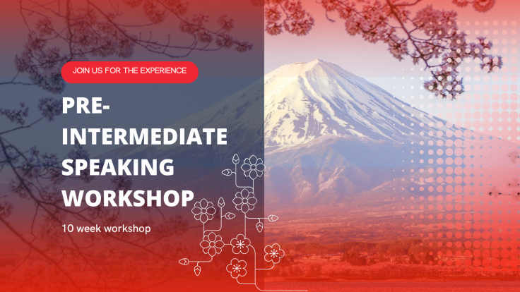 Pre-Intermediate Speaking Workshop 2024 - Japan Society of Northern ...